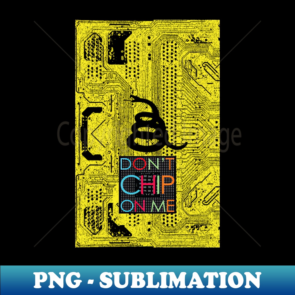 Dont Chip On Me - Signature Sublimation PNG File - Bring You | Inspire ...
