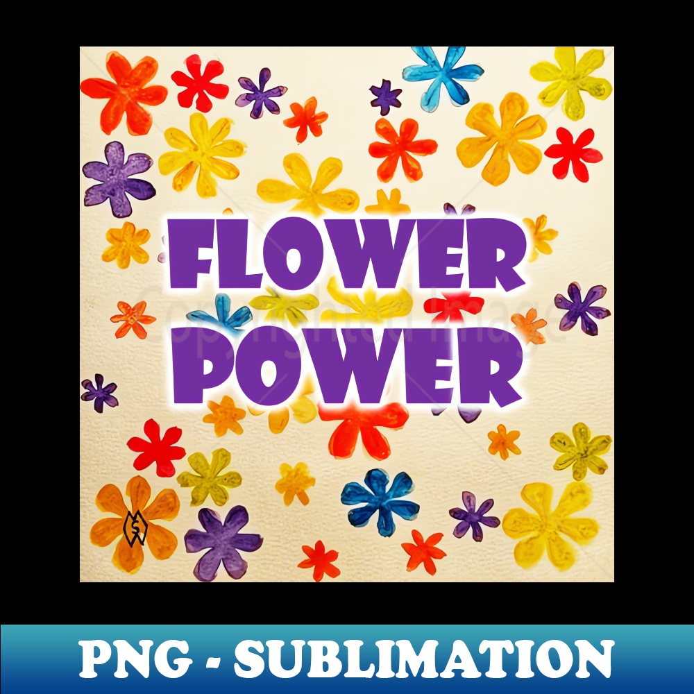 Flower Power design - Special Edition Sublimation PNG File - | Inspire ...