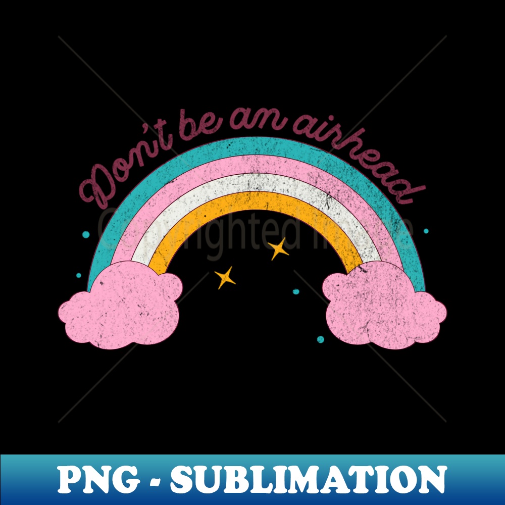Dont Be An Airhead - Modern Sublimation PNG File - Stunning | Inspire ...