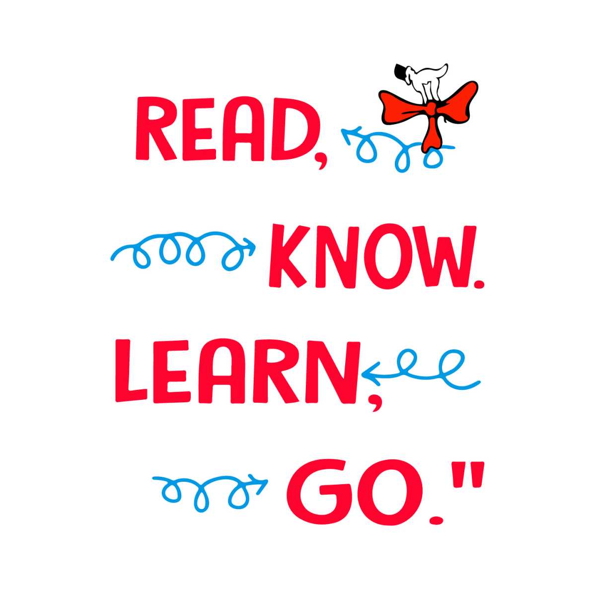 Read Know Learn Go Svg, Dr Seuss Svg, Read Svg, Reading Svg, | Inspire ...