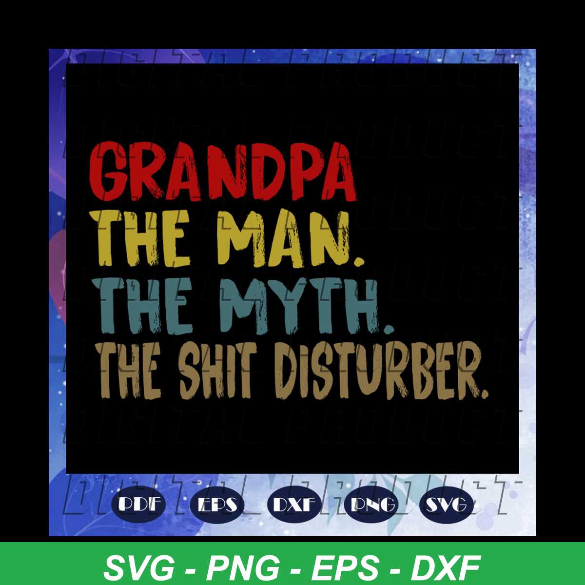 Grandpa the man the myth the shit disturber svg, father svg, - Inspire ...