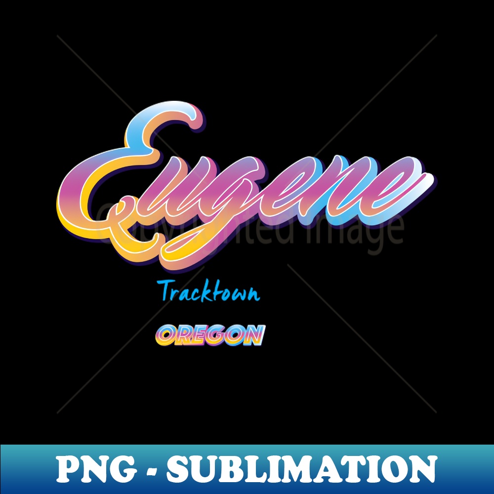 Eugene Oregon - Premium PNG Sublimation File - Create with C | Inspire Uplift