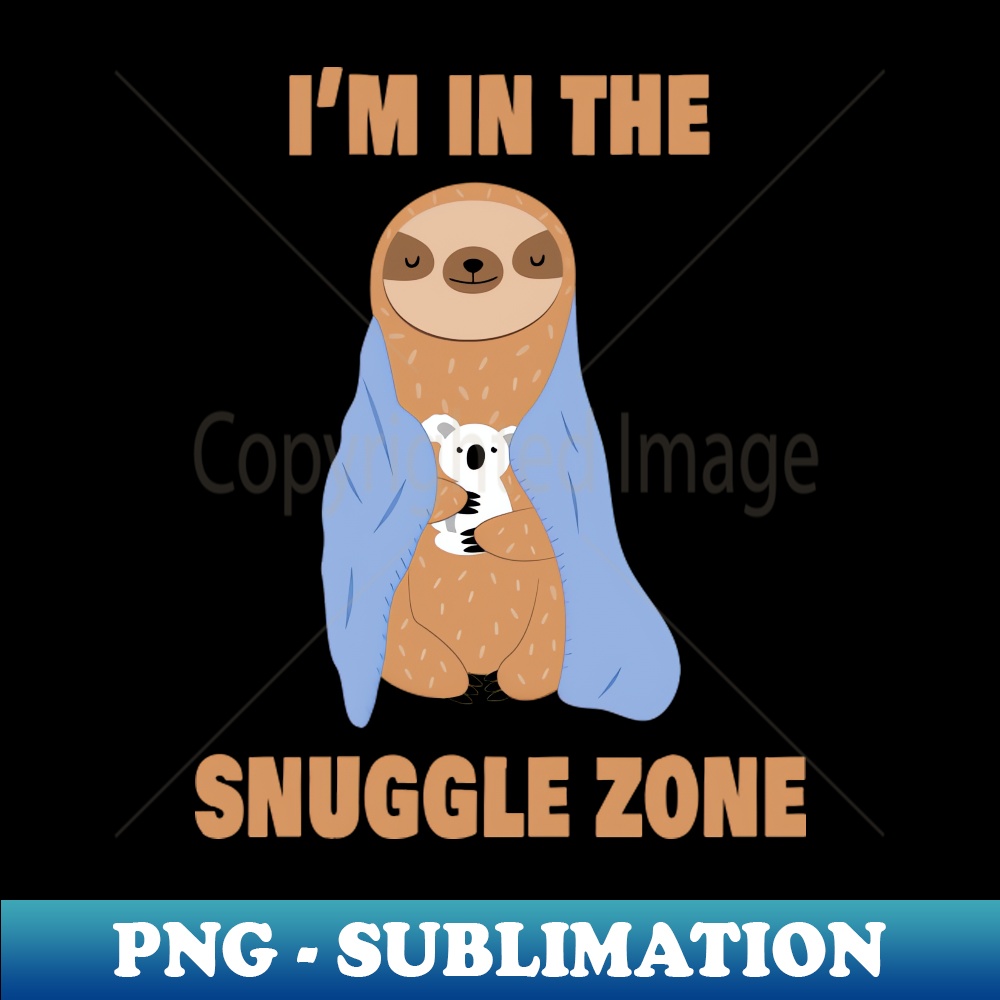 Im in the Snuggle Zone - Aesthetic Sublimation Digital File | Inspire ...