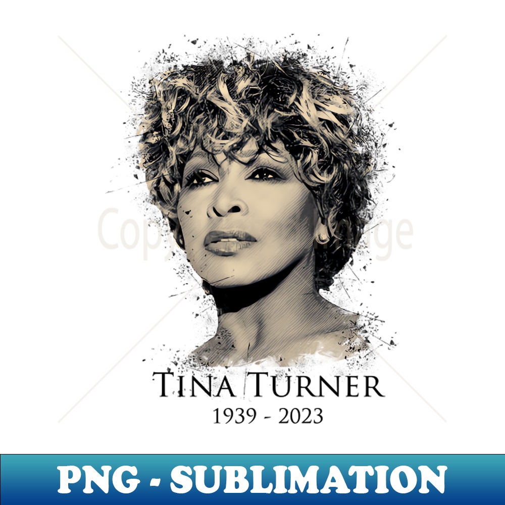 Rip Tina Turner Aesthetic Sublimation Digital File Stunn Inspire