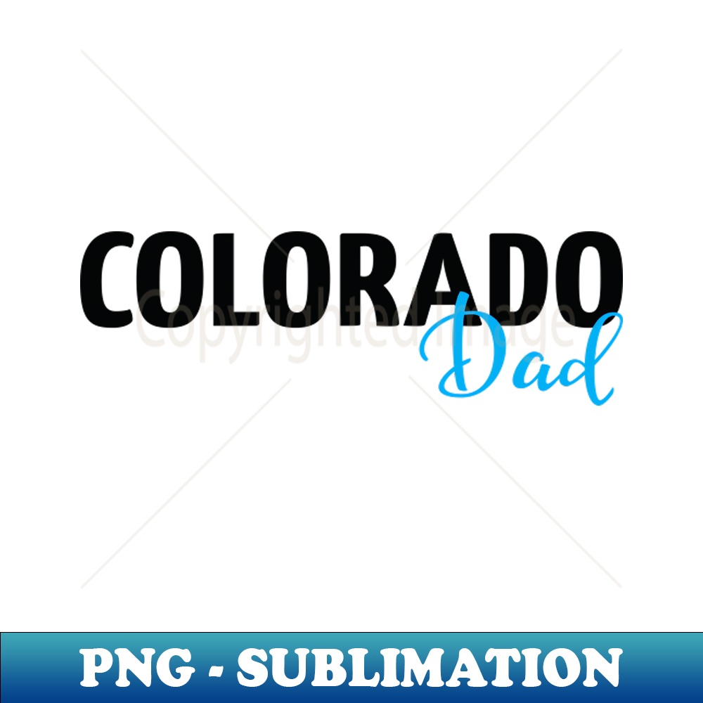 Colorado Dad - Exclusive Sublimation Digital File - Fashiona | Inspire ...
