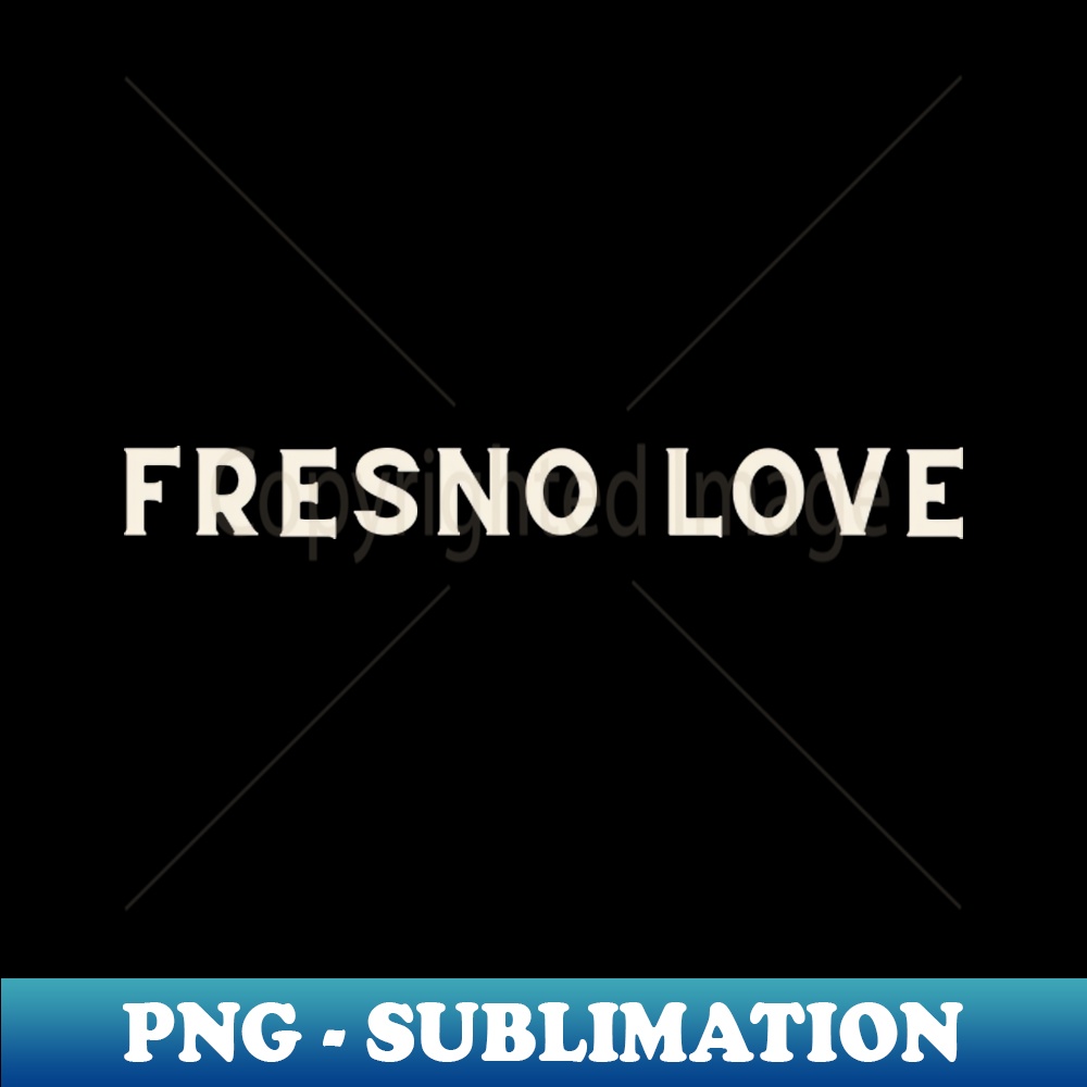 Fresno Love - PNG Transparent Digital Download File for Subl | Inspire ...
