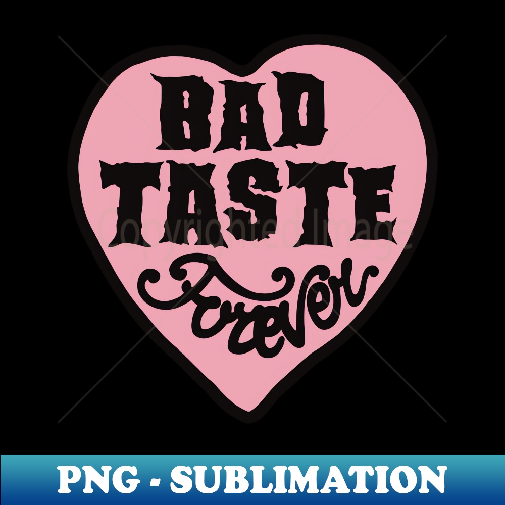 Bad Taste Forever logo by Bad Taste Forever - Stylish Sublim | Inspire ...