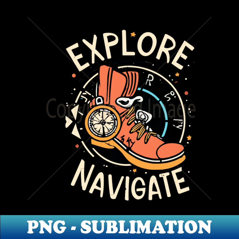Explore Navigate - PNG Transparent Sublimation File - Unleas | Inspire ...