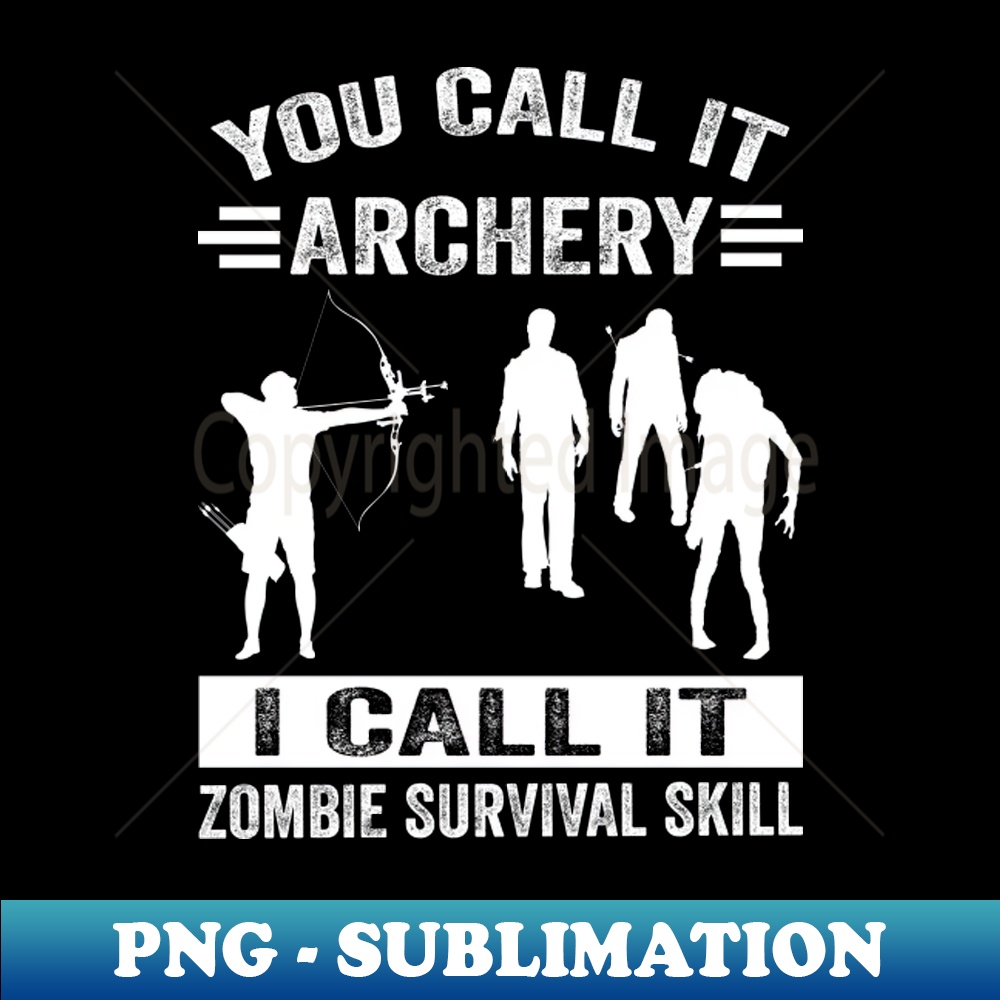 You Call It Archery I Call It Zombie Survival Skill Archer P | Inspire ...