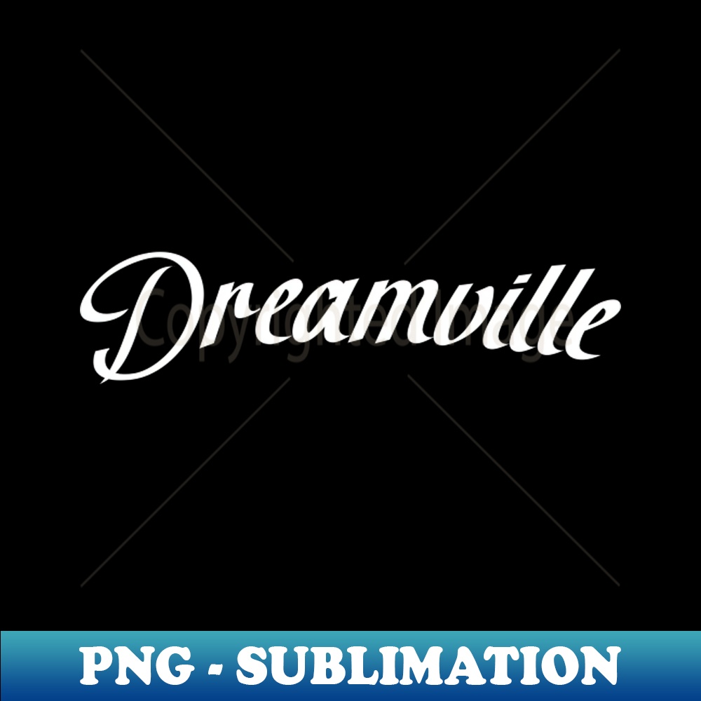Dreamville - Creative Sublimation PNG Download - Capture Ima | Inspire ...