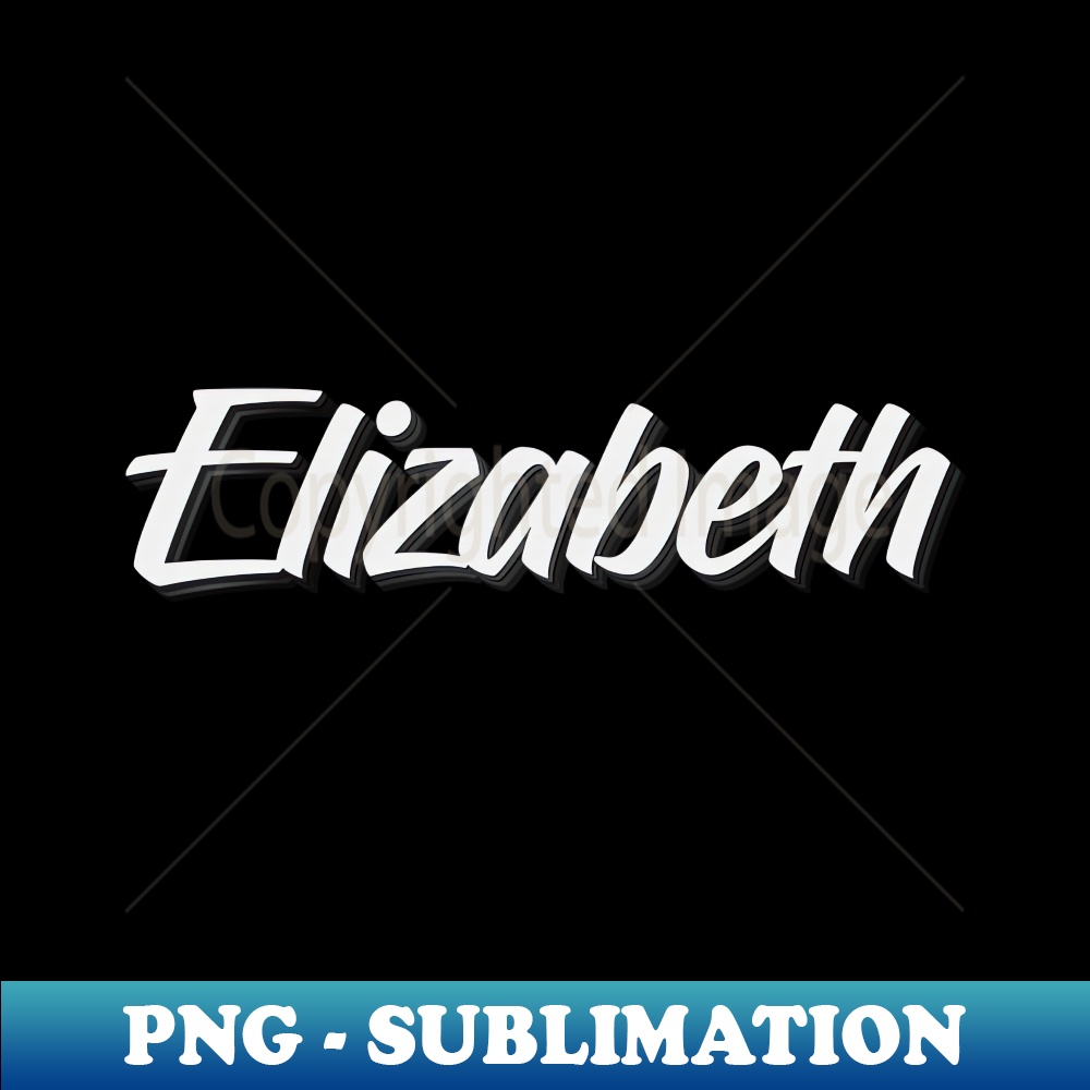 Elizabeth My Name Is Elizabeth - Instant Sublimation Digital | Inspire ...