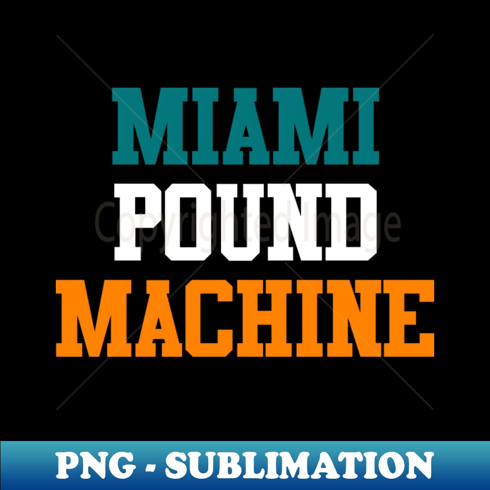 Miami Pound Machine - Trendy Sublimation Digital Download - | Inspire ...