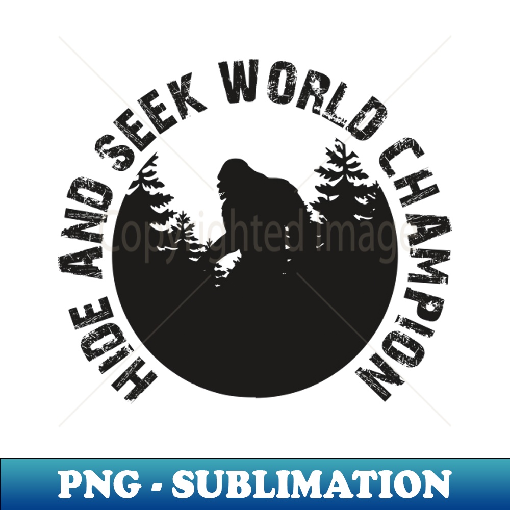 Hide And Seek World Champion - Exclusive PNG Sublimation Dow - Inspire ...