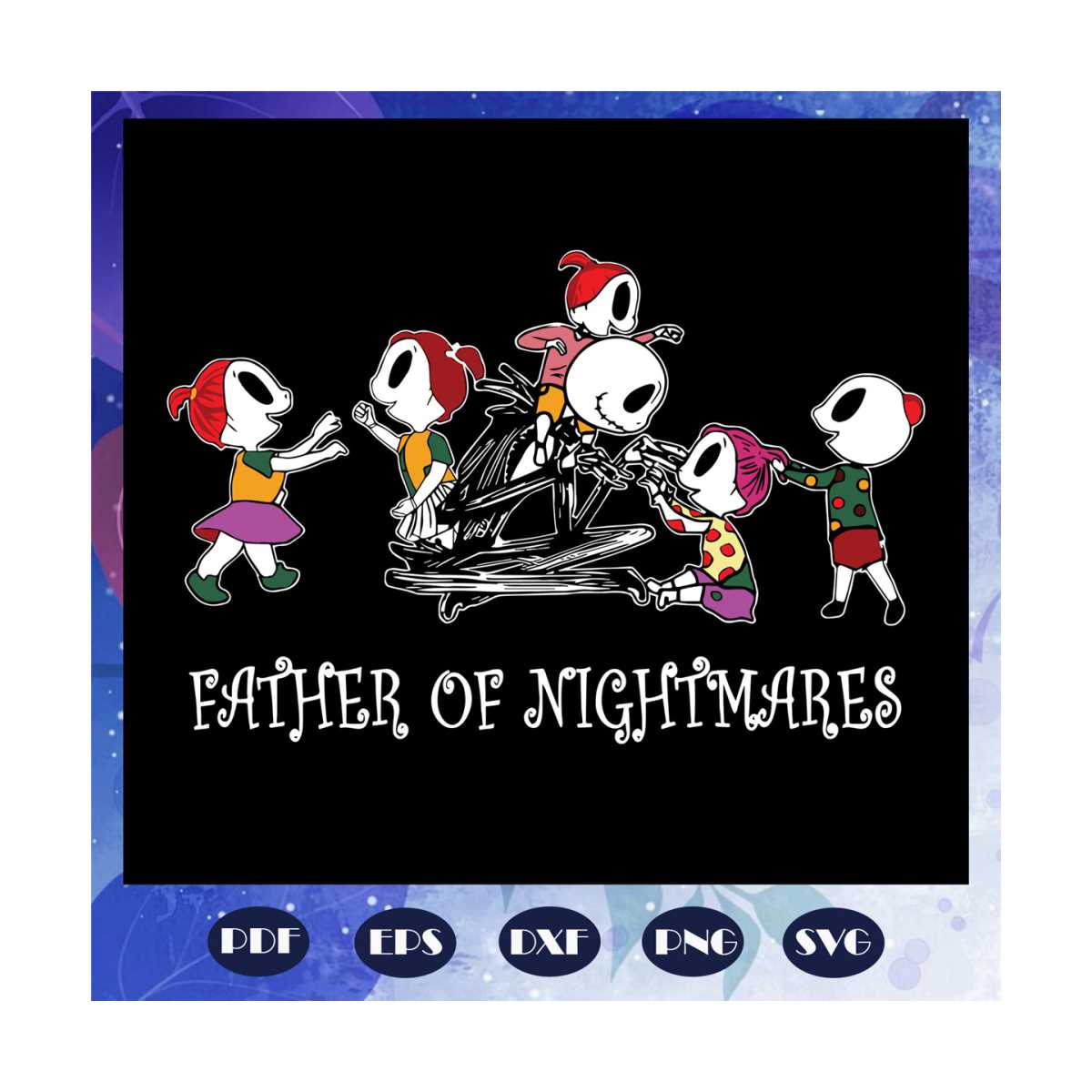 Father of nightmares svg, fathers day svg, nightmare before - Inspire ...