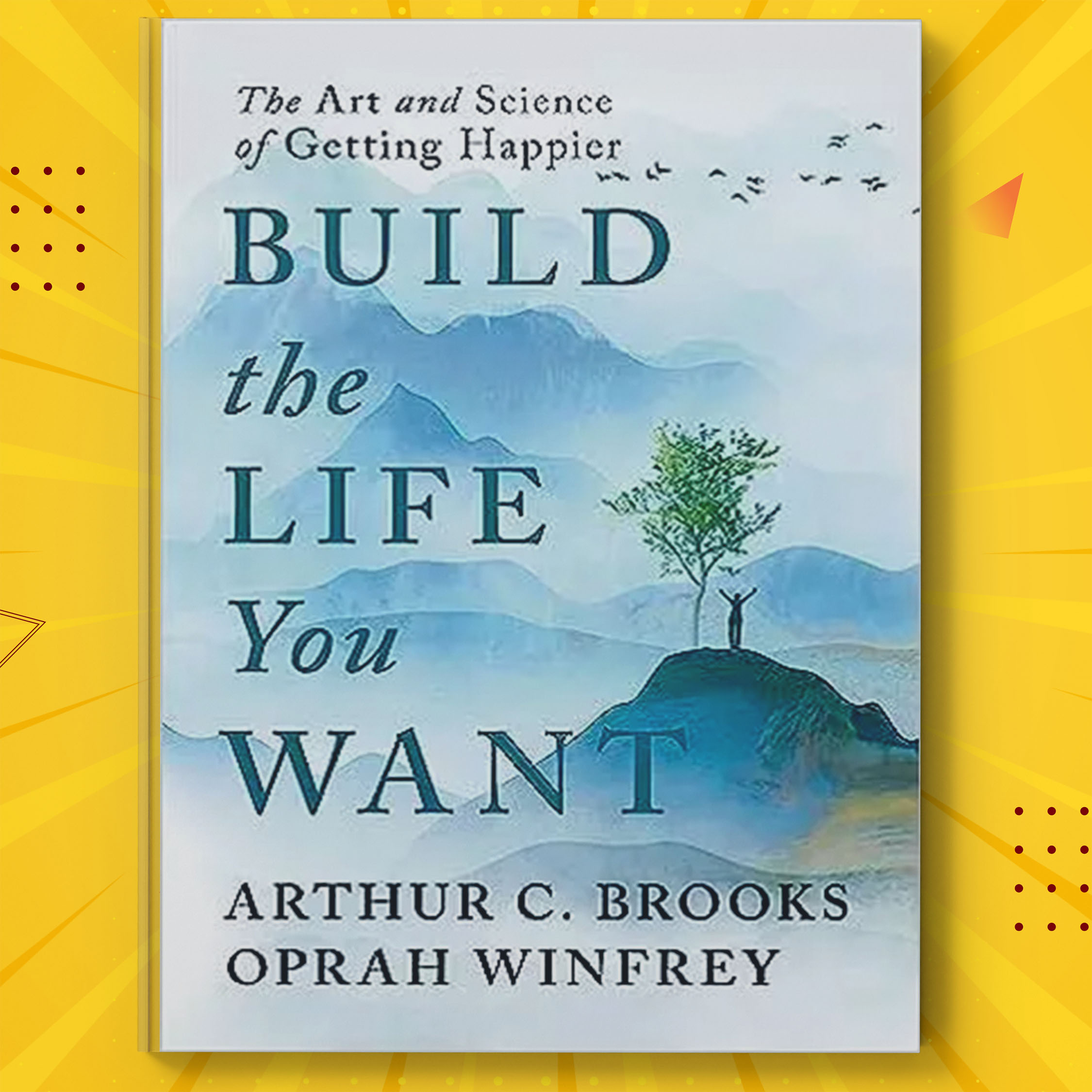 Build the Life You Want: The Art and Science of Getting Happ | Inspire ...