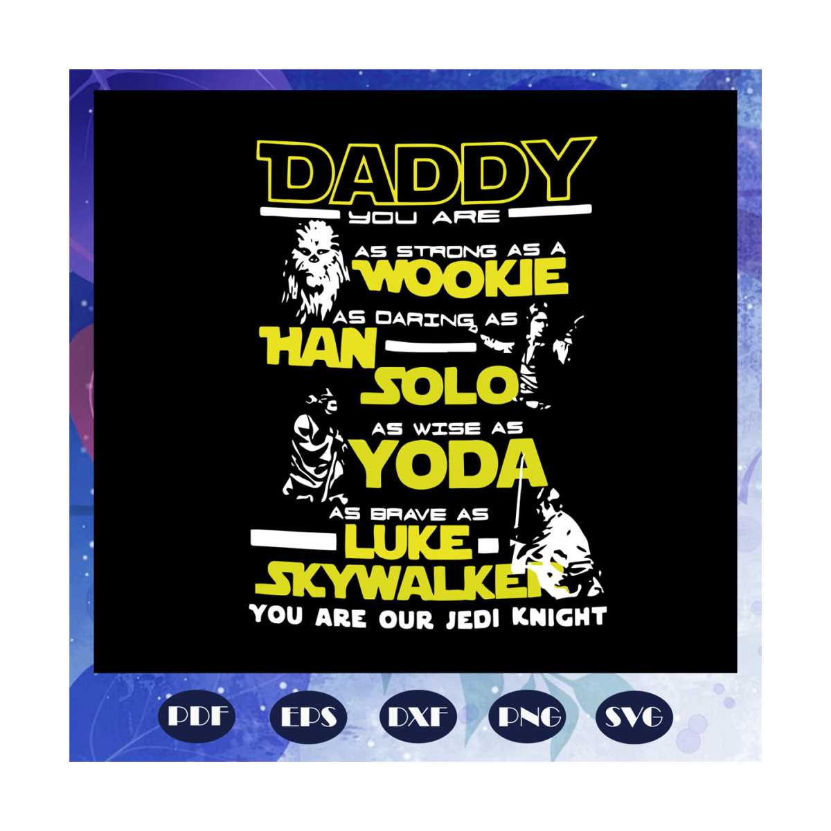 Daddy you are strong as a wookie svg, stars war svg, papa sv - Inspire ...