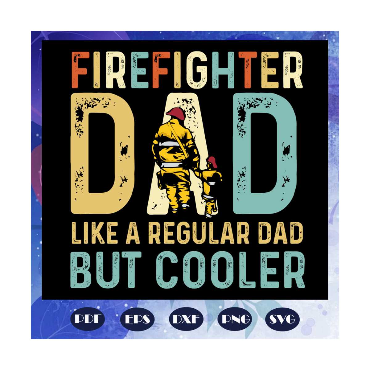 Firefighter dad like a regular dad but cooler svg, fathers d | Inspire ...