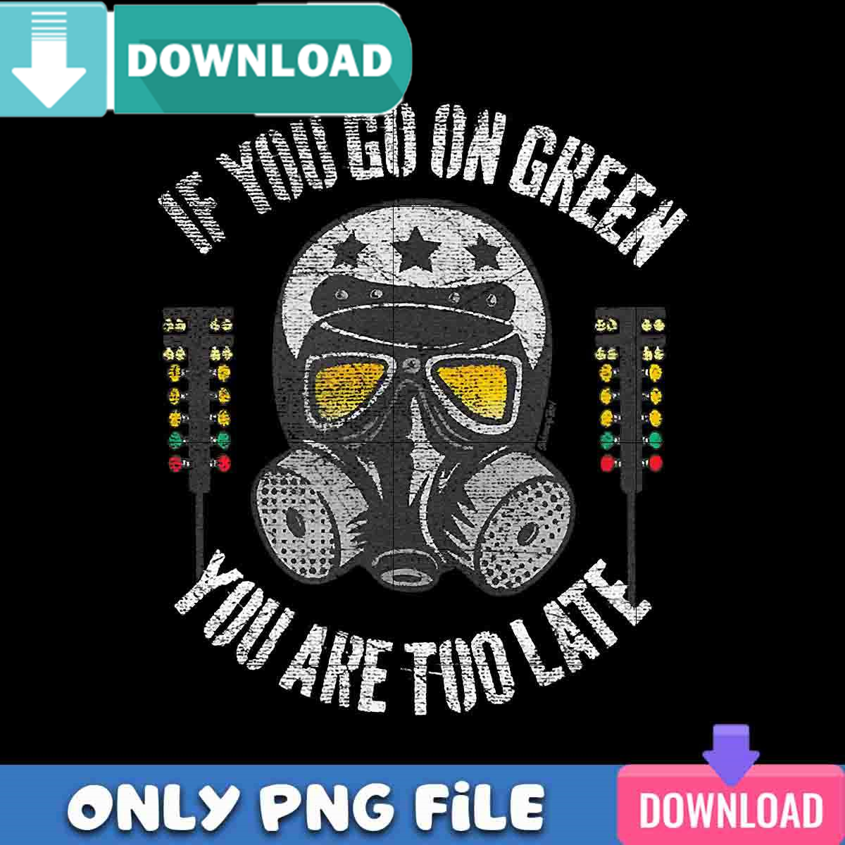 If You Go On Green PNG Best Files Sublimation Design Downloa | Inspire ...