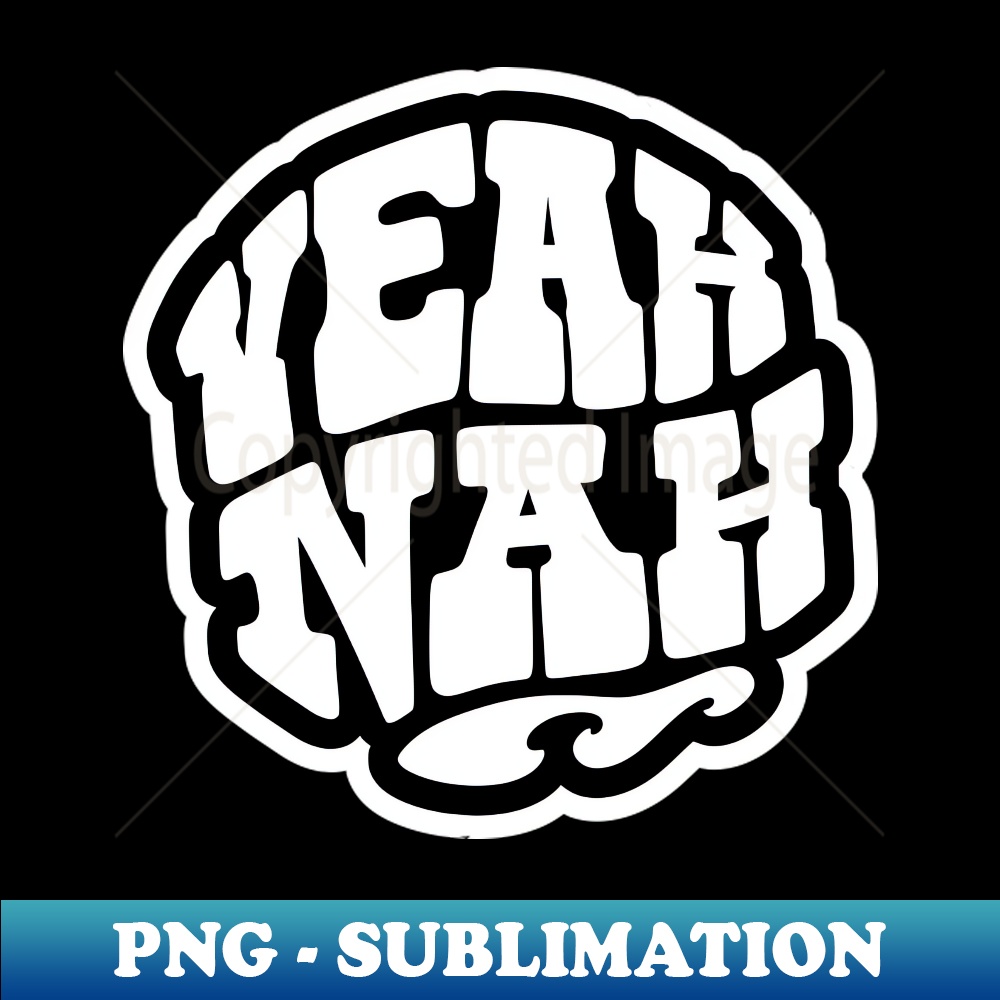 Yeah Nah Classic Kiwi - Premium PNG Sublimation File - Add a | Inspire ...
