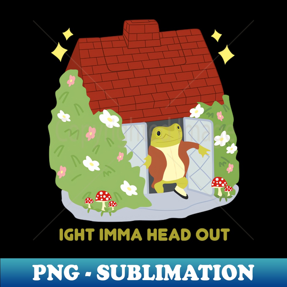 Imma Head Out - PNG Transparent Sublimation Design - Spice U | Inspire ...