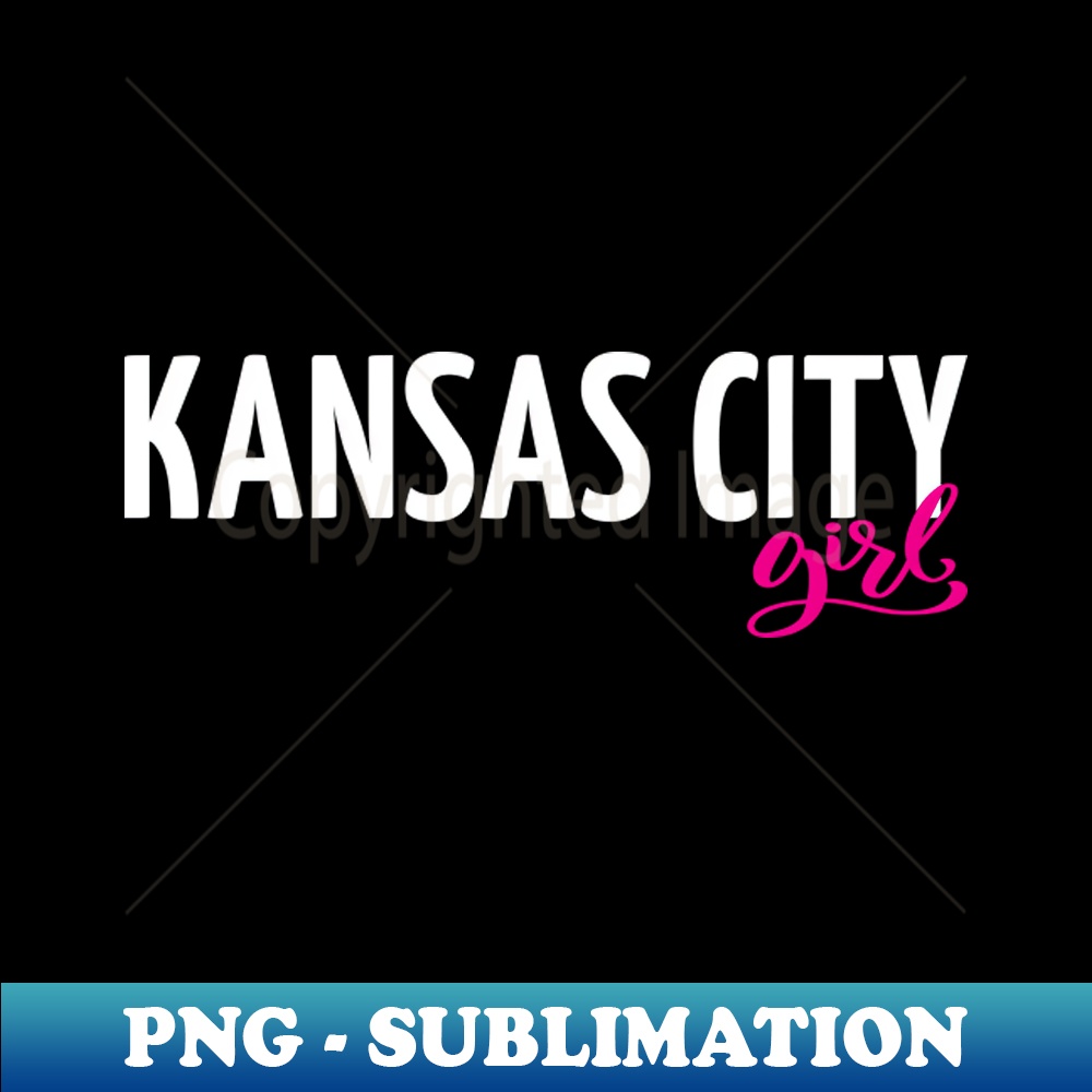 Kansas City Girl - Modern Sublimation PNG File - Perfect for | Inspire ...