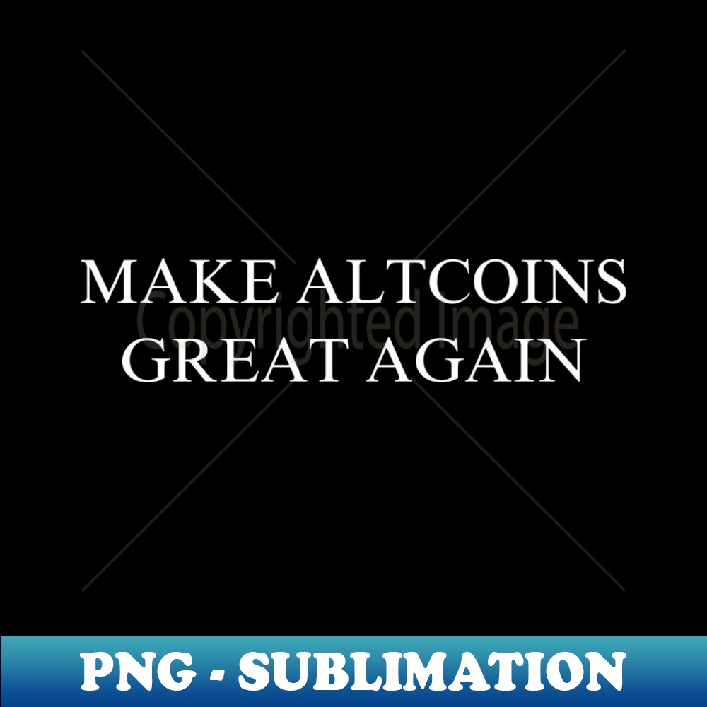Make Altcoins Great Again - PNG Transparent Digital Download - Inspire ...