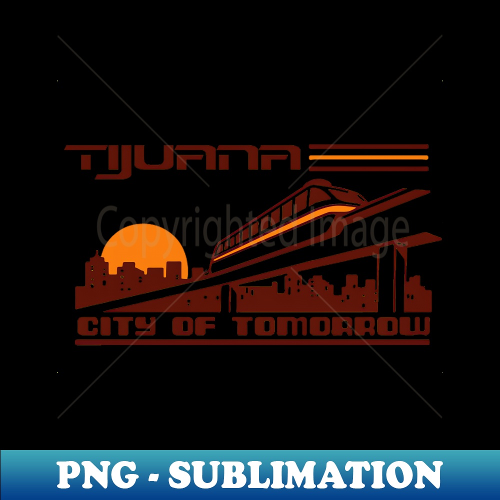Tijuana City of Tomorrow - Exclusive Sublimation Digital Fil | Inspire ...