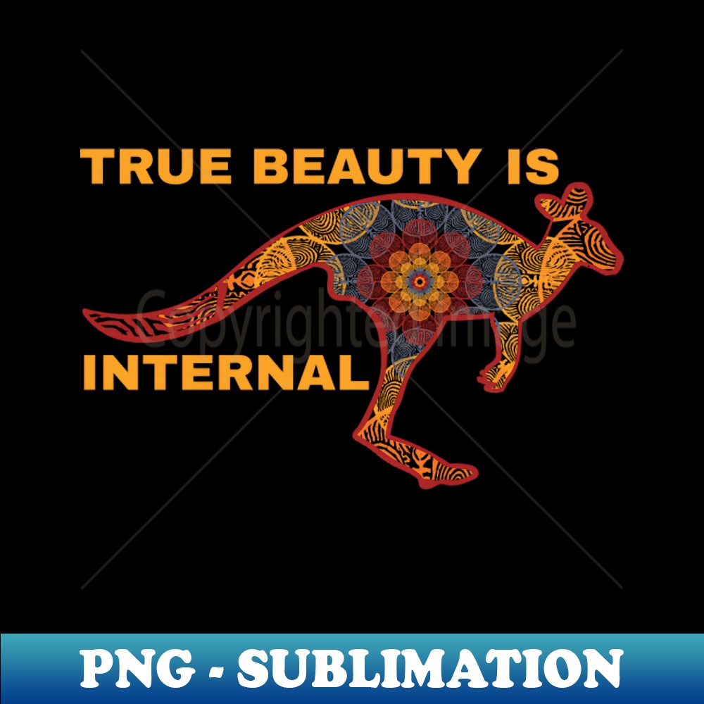 Aboriginal Kangaroo True Beauty Is Internal - Digital Subli | Inspire ...