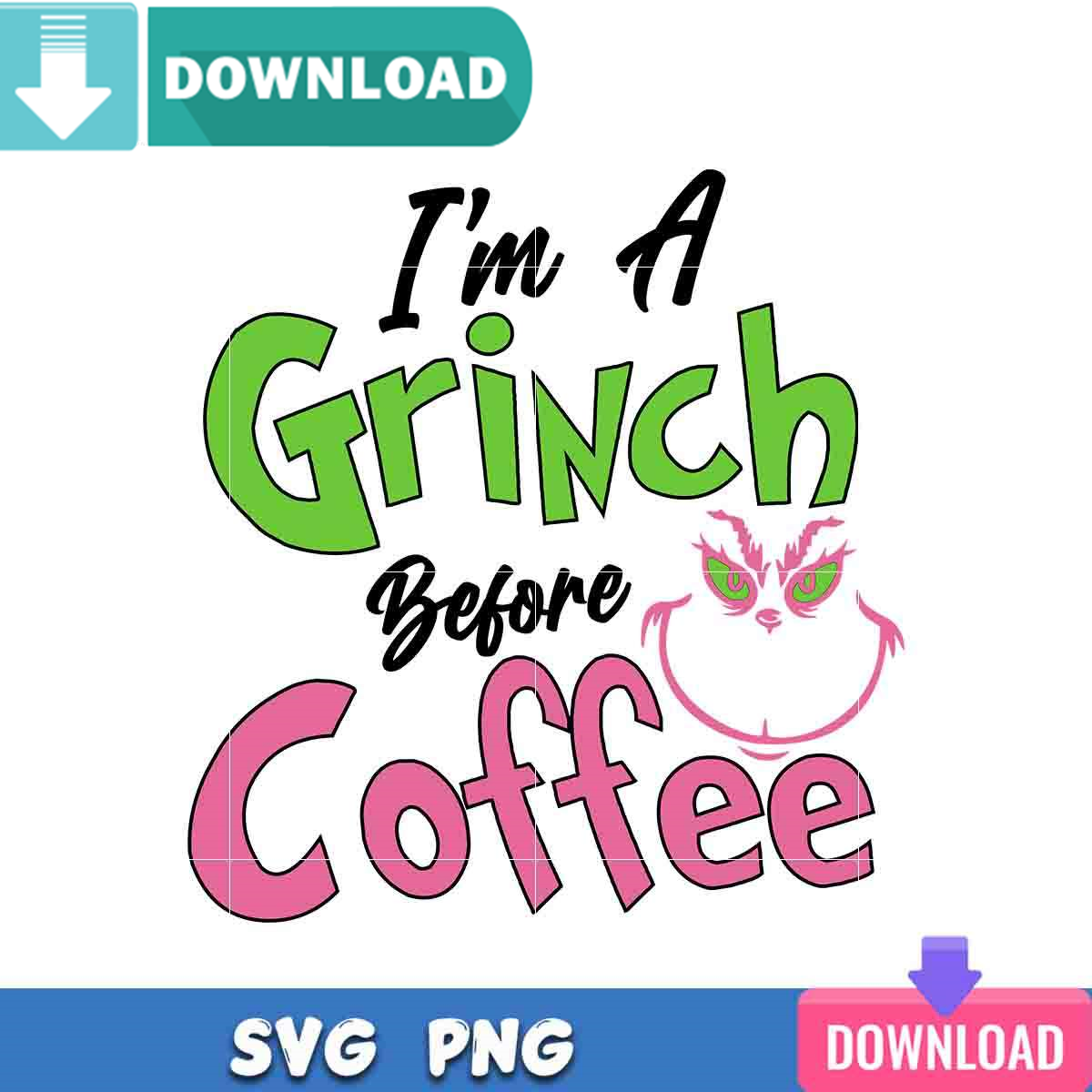 I'm A Grinch Before Coffee SVG Perfect Files Design Download | Inspire ...