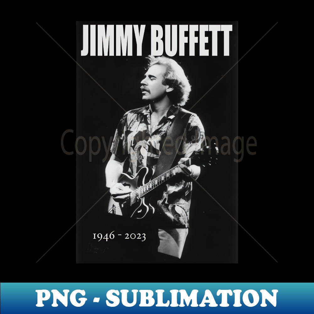 Jimmy buffet in memory - Premium Sublimation Digital Downloa | Inspire ...