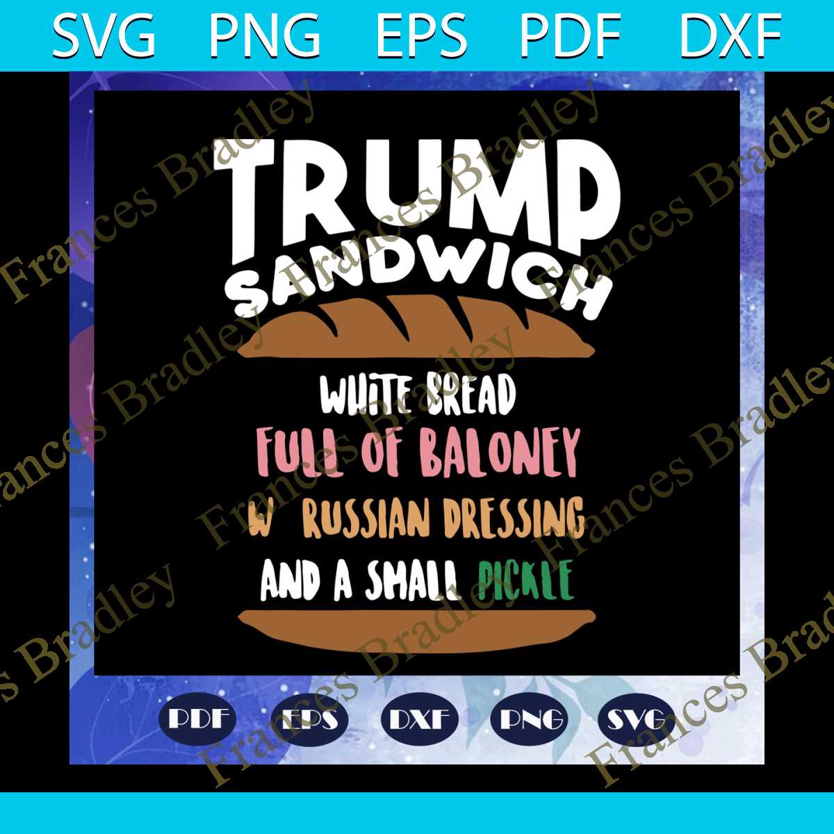 Trump Sandwich White Bread Full Of Baloney svg, Trump svg, T - Inspire ...