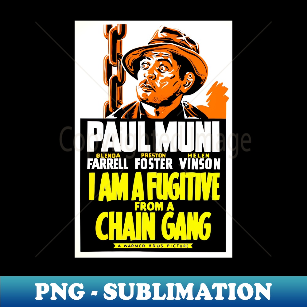 I Am a Fugitive from a Chain Gang - Retro PNG Sublimation Di | Inspire ...