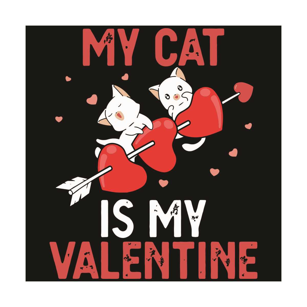 My Cat Is My Valentine Svg, Valentine Svg, Cats Svg, Cats Va - Inspire ...