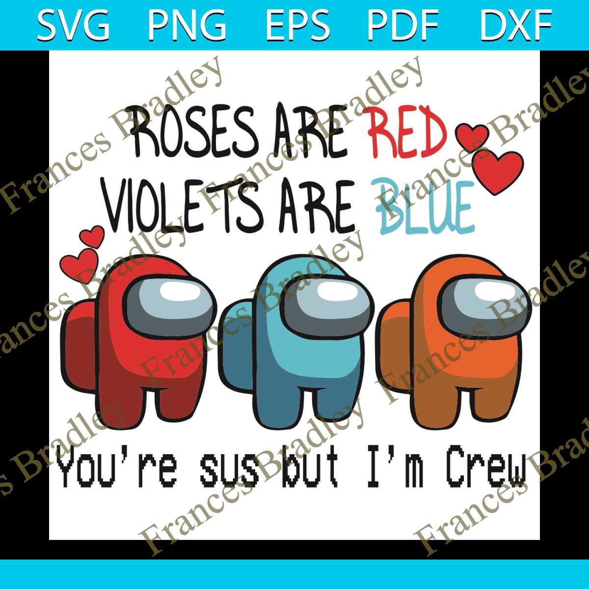 Roses Are Red Violets Are Blue Svg, Valentine Svg, Among Us | Inspire ...