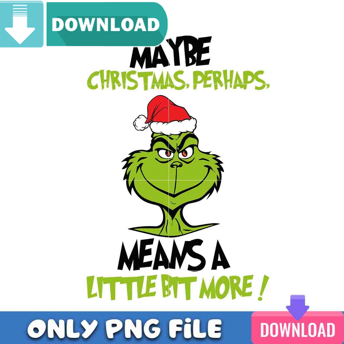 Maybe Christmas Perhaps Grinch Png Best Files Design | Inspire Uplift