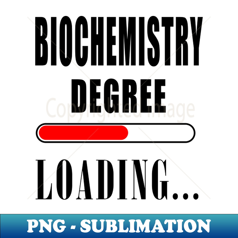 Biochemistry Degree Loading - Aesthetic Sublimation Digital | Inspire ...