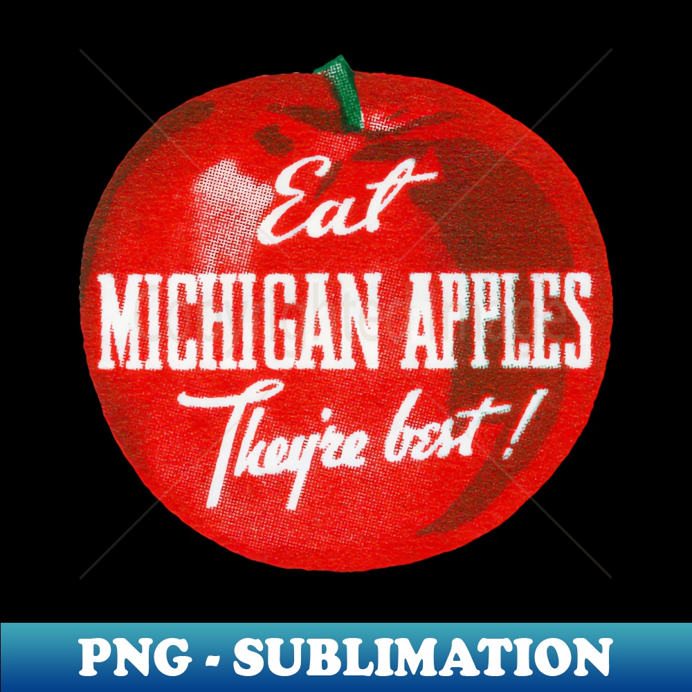 1940s Eat Michigan Apples - Signature Sublimation PNG File - - Inspire ...