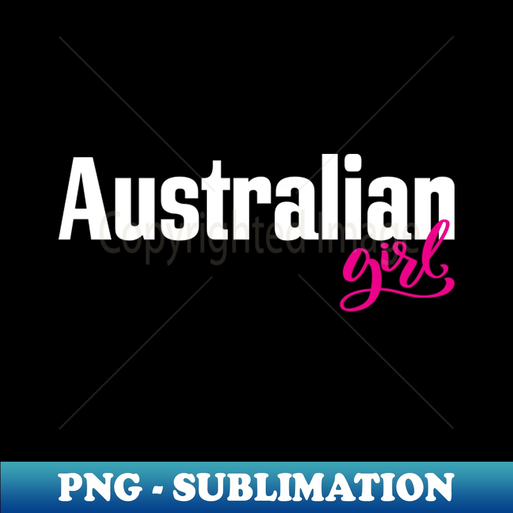 Australian Girl Australia Raised Me - Professional Sublimati - Inspire ...