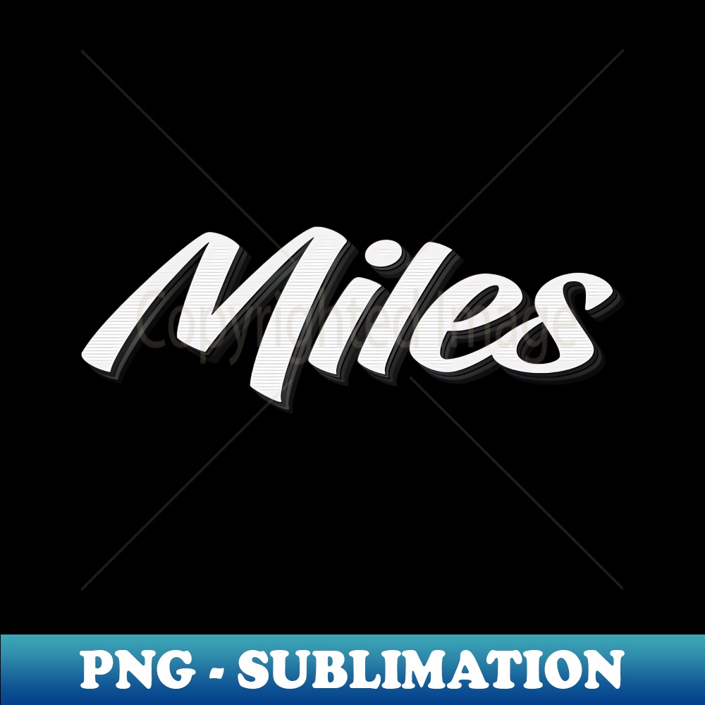 Miles My Name Is Miles - Unique Sublimation PNG Download - V | Inspire ...