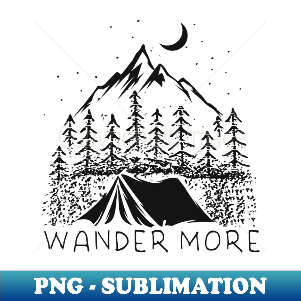 Wander more - Modern Sublimation PNG File - Unleash Your Cre - Inspire ...