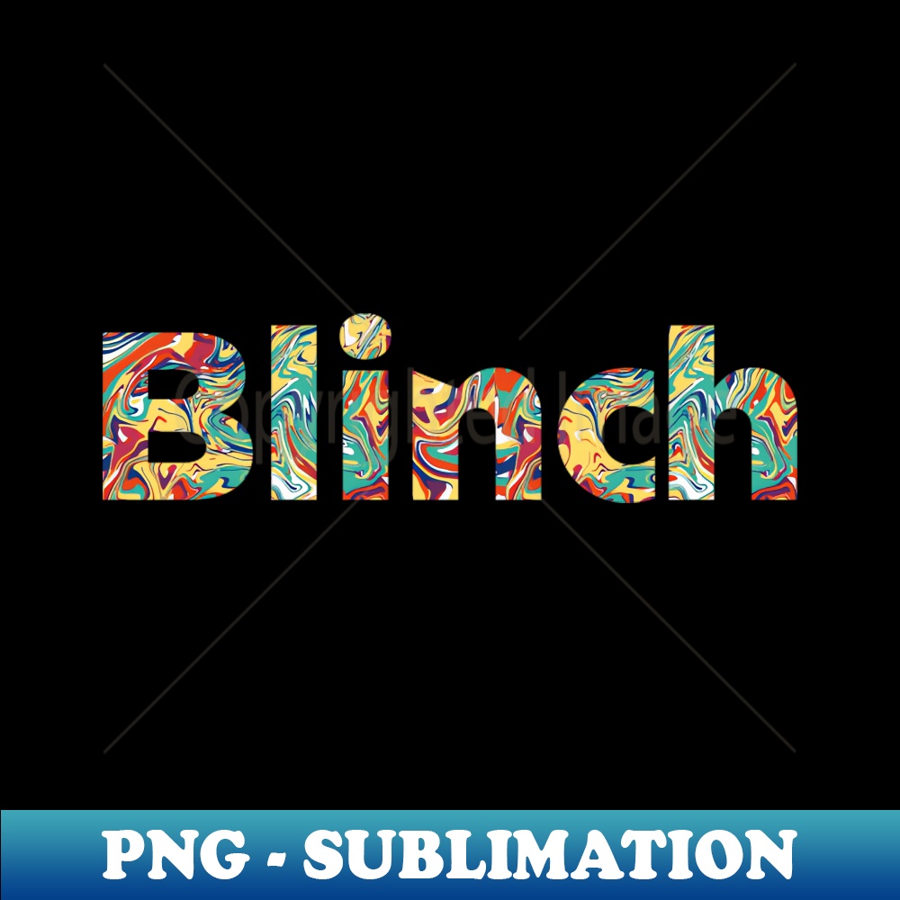 Blinch - PNG Transparent Digital Download File for Sublimati | Inspire Uplift