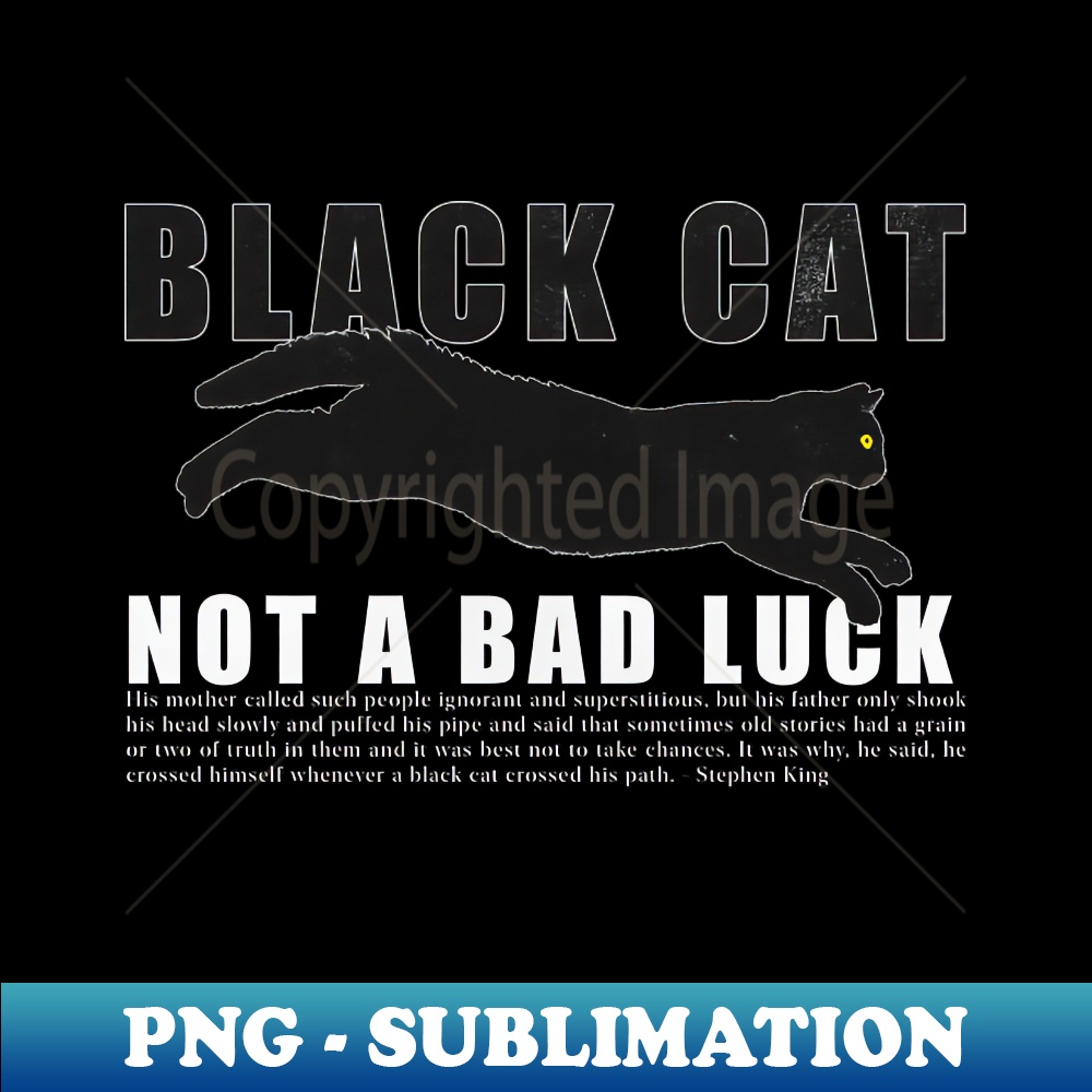 black cat not bad luck - High-Resolution PNG Sublimation Fil | Inspire ...