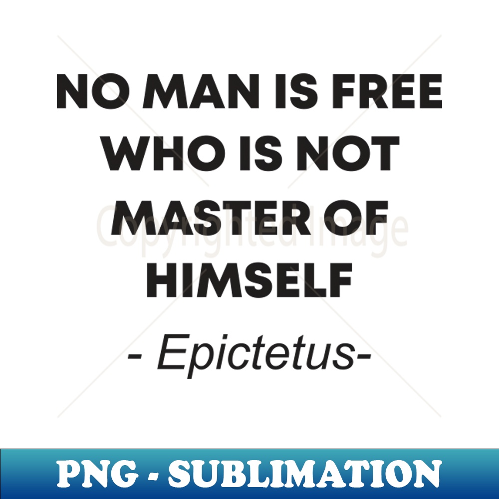 no man is free who is not master of himself - Premium Sublim | Inspire ...