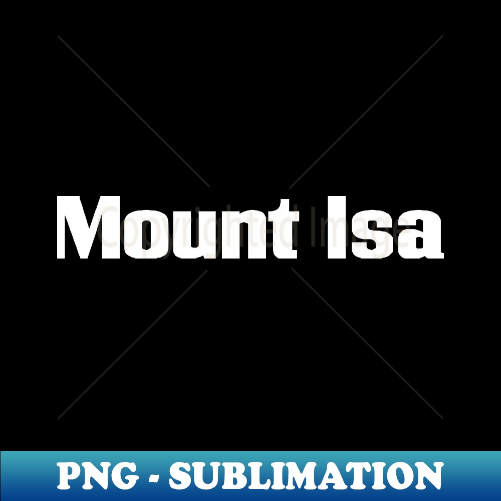 Mount Isa - High-Resolution PNG Sublimation File - Stunning | Inspire ...