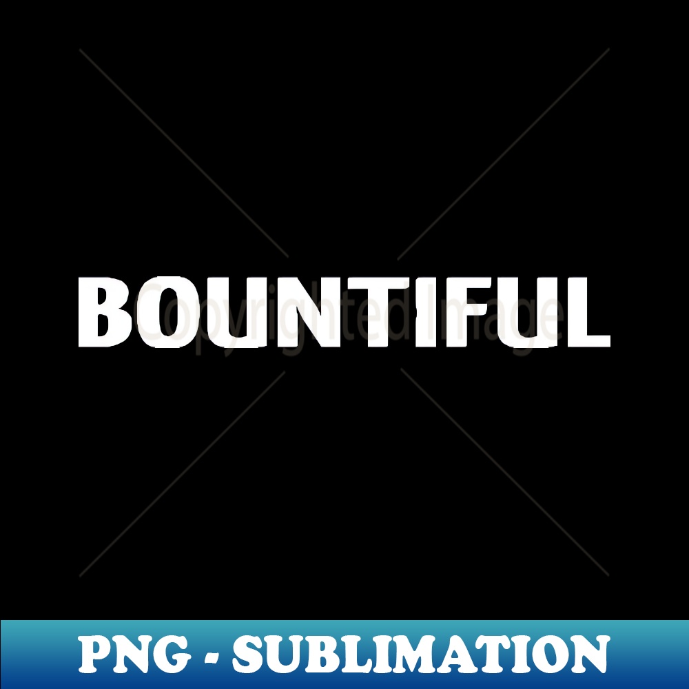 Bountiful - Modern Sublimation PNG File - Stunning Sublimati - Inspire ...