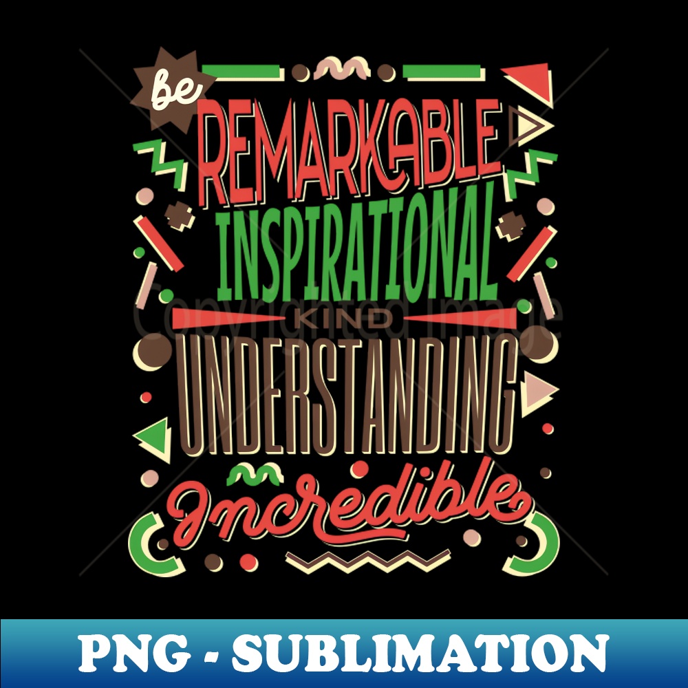 Be Kind - remarKable inspiratIonal understaNding increDible | Inspire Uplift