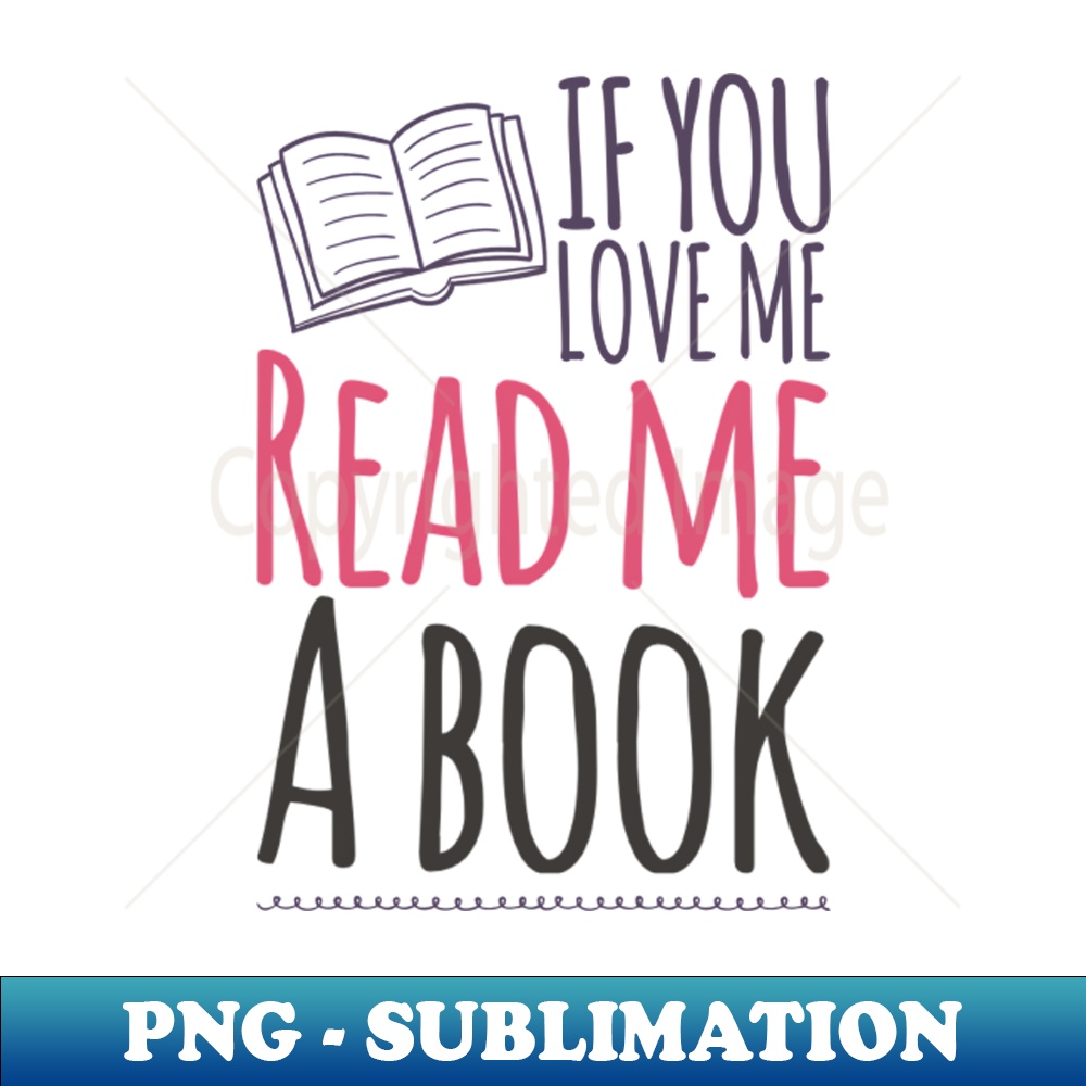 If you love me read me a book - Digital Sublimation Download | Inspire ...