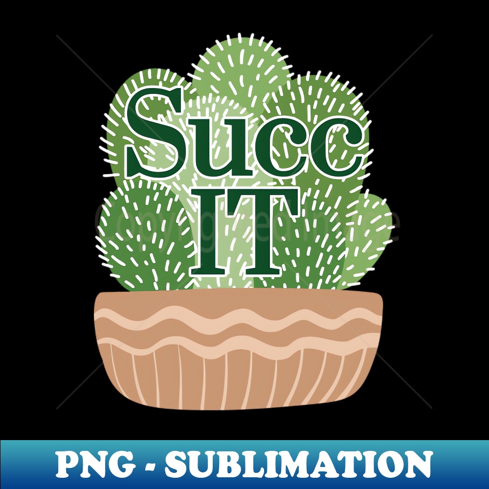 Succ it - Instant Sublimation Digital Download - Bring Your | Inspire ...
