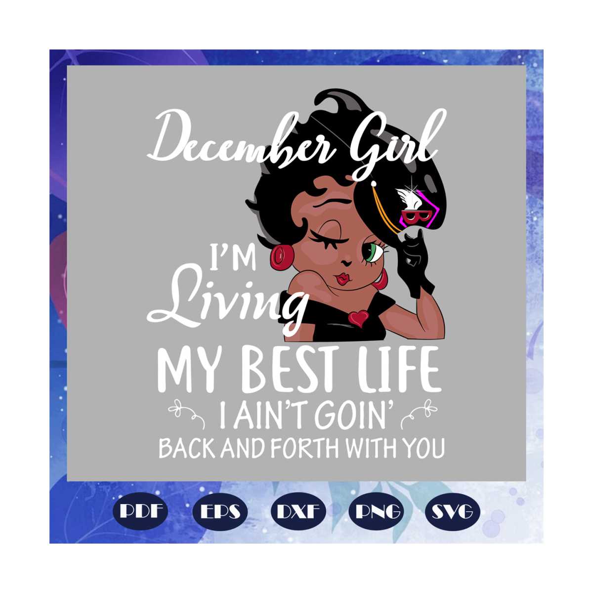 December girl svg, Im living my best life svg, Born In Decem - Inspire ...