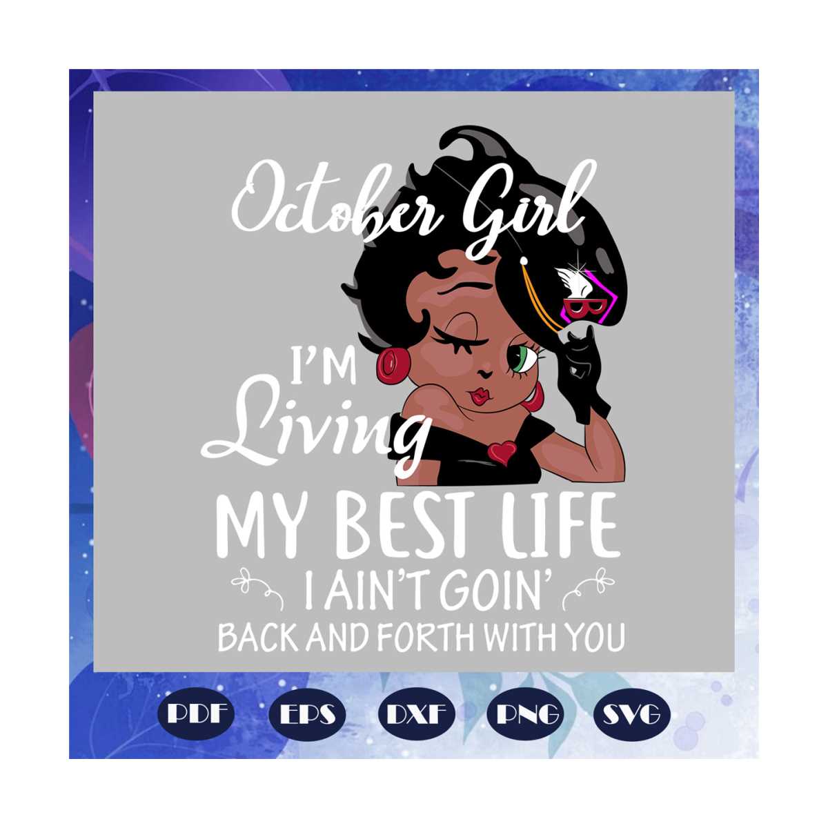 October girl svg, I am living my best life svg, Born In Octo | Inspire Uplift